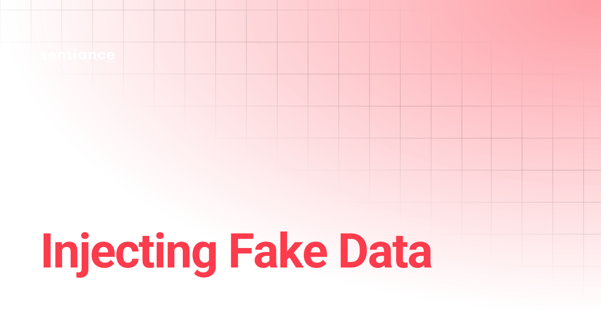 Injecting Fake Data | Sentiance