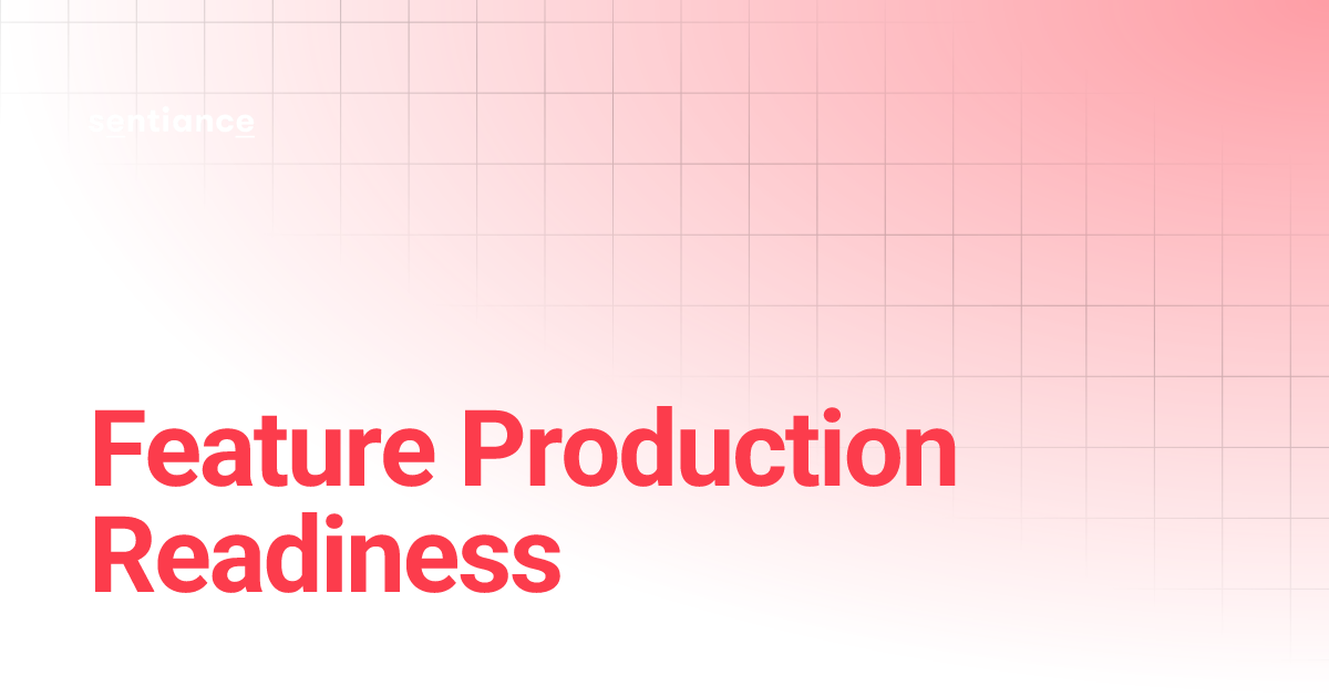 Feature Production Readiness | Sentiance