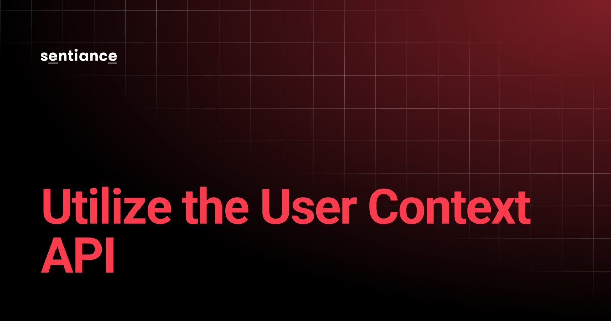 Utilize the User Context API | Sentiance